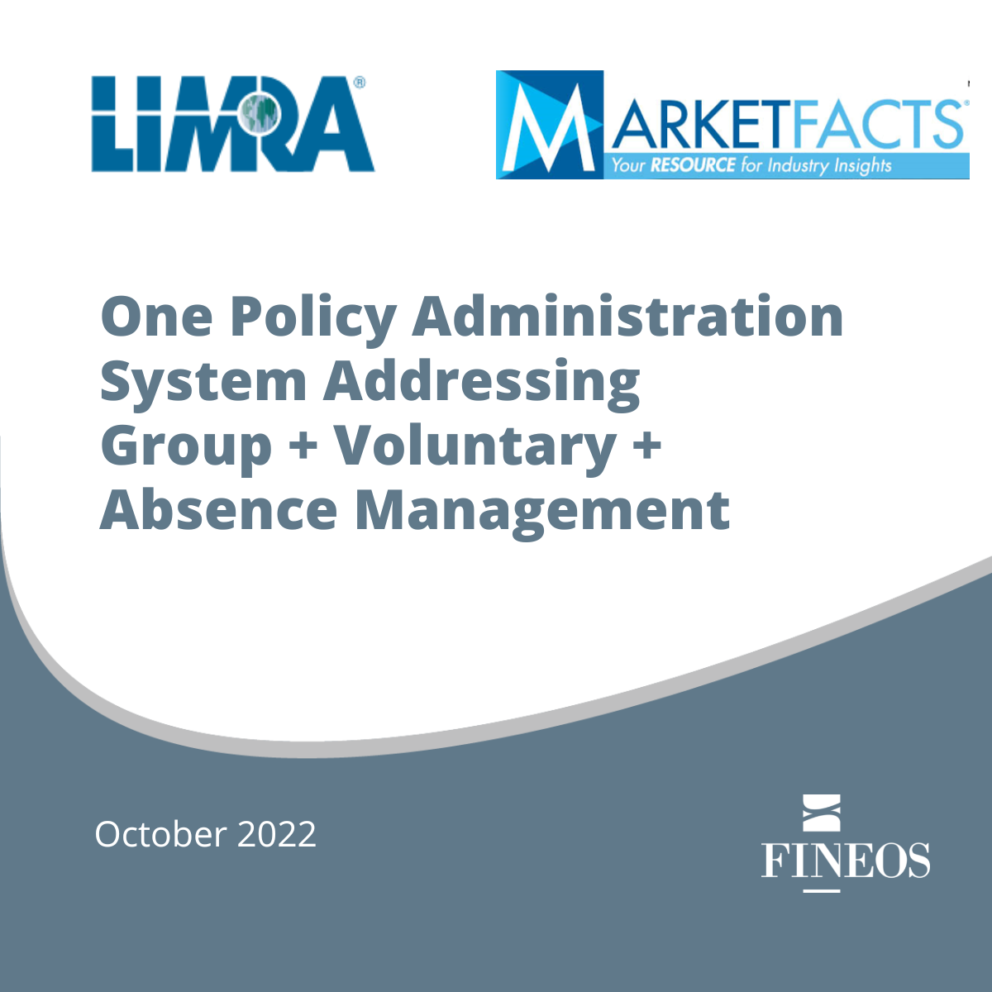 One Policy Administration System Addressing Group + Voluntary + Absence ...